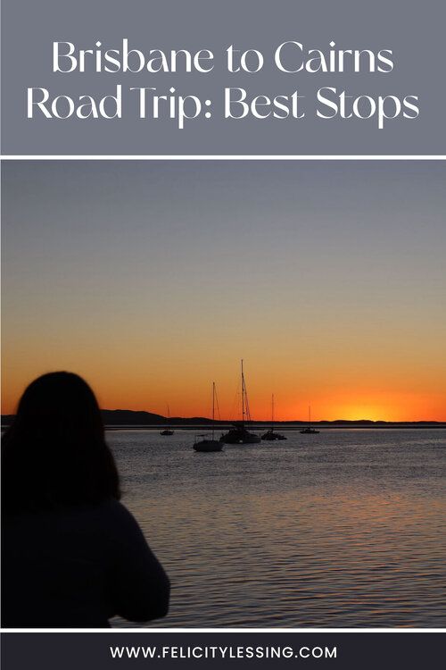 Best Stops on a Brisbane to Cairns Road Trip - Felicity Lessing Best Stops on a Brisbane to Cairns Road Trip - Felicity Lessing